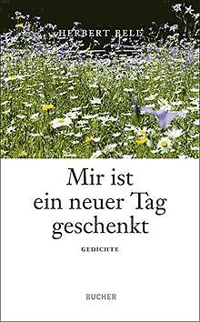 Mir ist ein neuer Tag geschenkt von Bell, Herbert | Buch | Zustand sehr ...