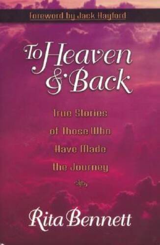 To Heaven and Back - Paperback By Bennett, Rita - GOOD 9780310210788| eBay