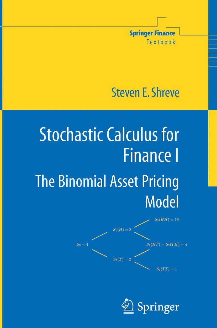 Stochastic Calculus for Finance I: The Binomial Asset Pricing Model ...