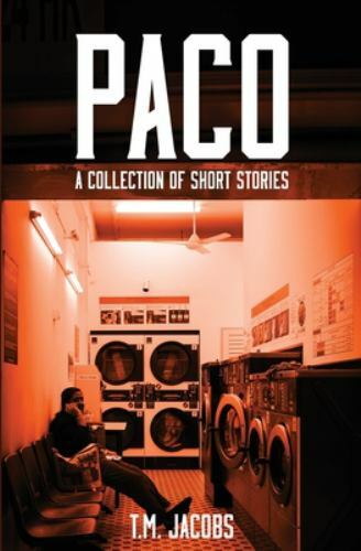 Paco: a Collection of Short Stories by T. M. Jacobs (2021, Trade ...