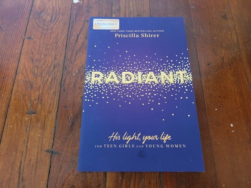 Radiant: His Light, Your Life for Teen Girls and Young Women by ...