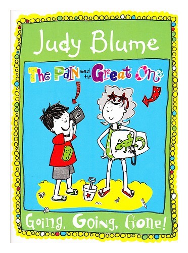 BLUME, JUDY the Pain and the Great One : Going, going, Gone 2009 ...