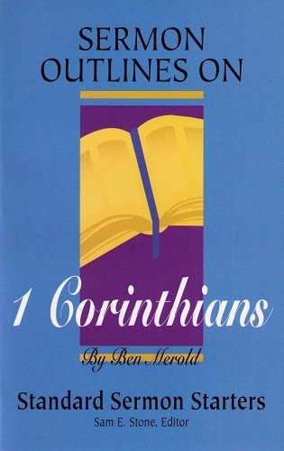 SERMON OUTLINES ON 1 CORINTHIANS (STANDARD SERMON By Ben Merold ...