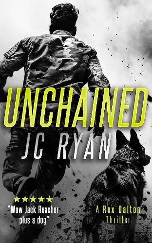 JC Ryan Unchained (Poche) Rex Dalton K9 Thrillers 9781036704674 | eBay