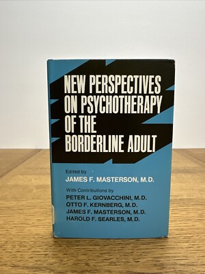 James Masterson NEW PERSPECTIVES ON PSYCHOTHERAPY OF THE BORDERLINE ...