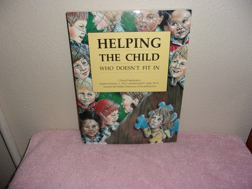 Helping the Child Who Doesn't Fit In by Marshall P. Duke, Stephen ...