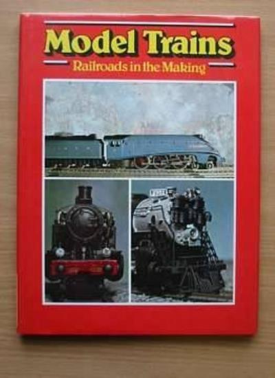 Model Trains : Railroads in the Making By Gerald Pollinger ...