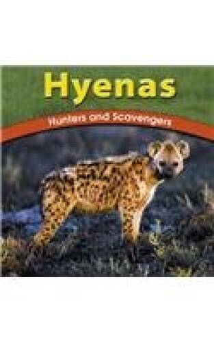 Hyenas: Hunters and Scavengers (The Wild World of Animals) - GOOD ...