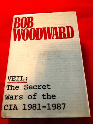 Veil : The Secret Wars of the CIA, 1981-1987 by Bob Woodward (1987 ...