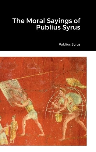 Publius Syrus The Moral Sayings of Publius Syrus (Hardback) (UK IMPORT ...