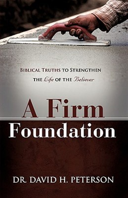 Firm Foundation, Paperback by Peterson, David H., Brand New, Free shipping in... 9781604774375 ...