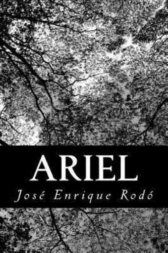 Ariel by José Enrique Rodó (2012, Trade Paperback) for sale online | eBay