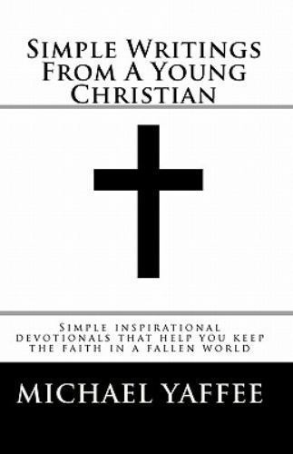 Simple Writings from A Young Christian : Simple inspirational ...
