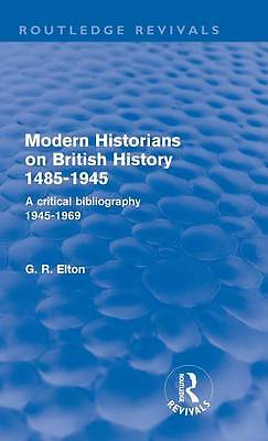Modern Historians on British History 1485-1945: A Critical Bibliography ...