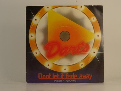 DARTS DON'T LET IT FADE AWAY (71) 2 Track 7" Single including Picture ...
