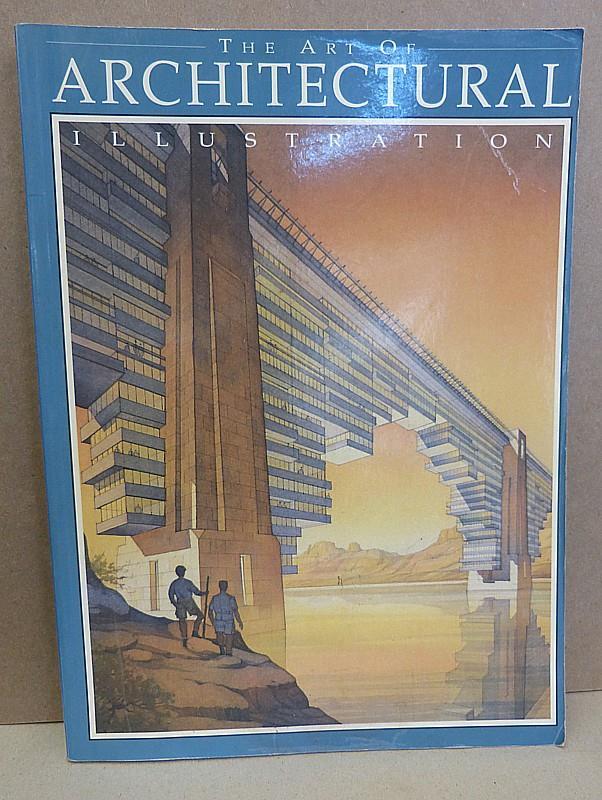 ART OF ARCHITECTURAL ILLUSTRATION -1993 - GORDON GRICE ED. - LARGE PB ...