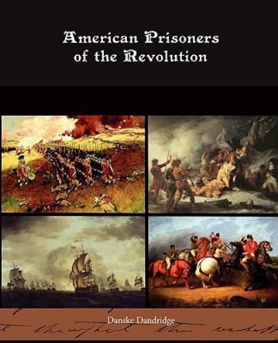American Prisoners of the Revolution by Danske Dandridge (2009, Trade ...