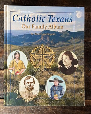 Catholic Texans- Our Family Album Texas Religious History El Paso Book ...