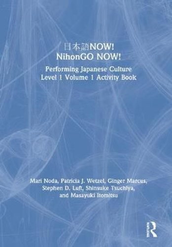 ???NOW! NihonGO NOW! : Performing Japanese Culture - Level 1 Vo... 9781138304277 9781138304277 ...