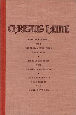 Der Epheserbrief. Bearb.: Karl Gutbrod / Christus heute ; [10] Gutbrod ...