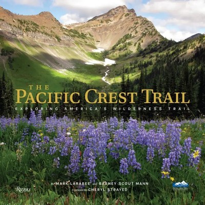 The Pacific Crest Trail Mark Larabee (u. a.) Buch Englisch 2017 Rizzoli ...