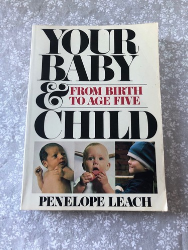 Your Baby And Child From Birth To Age Five By Penelope Leach Paper Back ...