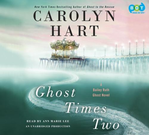 Ghost Times Two (Bailey Ruth Ghost Novel) by Carolyn G. Hart ...