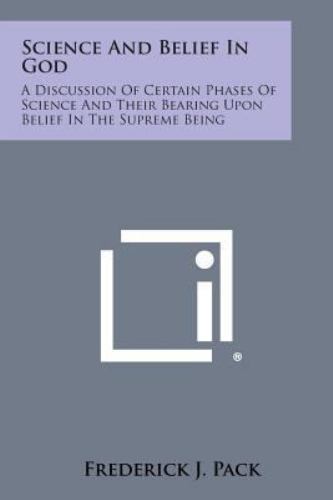 Science and Belief in God : A Discussion of Certain Phases of Science ...