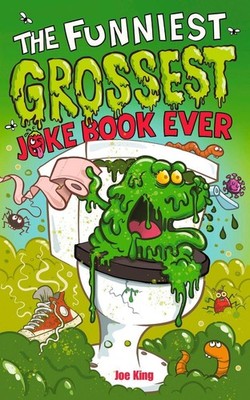 The Funniest and Grossest Joke Book Ever by Joe King Paperback Book | eBay