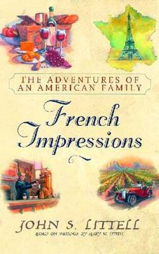 French Impressions: The Adventures of an American Family by John S ...