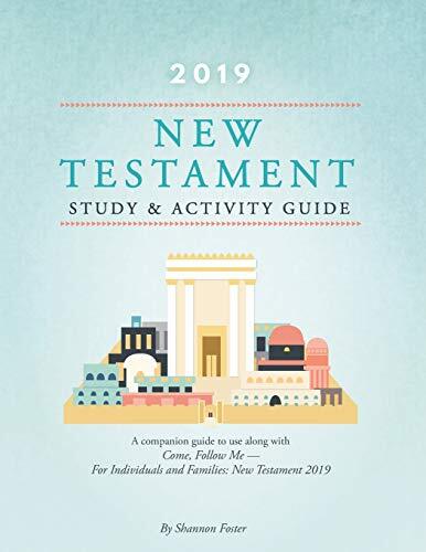 2019 NEW TESTAMENT STUDY & ACTIVITY GUIDE: A COMPANION By Shannon ...