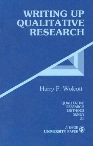 Writing Up Qualitative Research by Wolcott, Harry F. 9780803937932| eBay