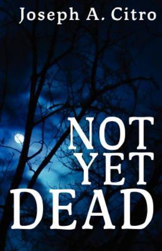 Not yet Dead by Joseph A. Citro (2012, Trade Paperback) for sale online ...
