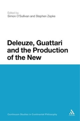 Simon O'Sullivan Deleuze, Guattari and the Production of the New (Poche ...