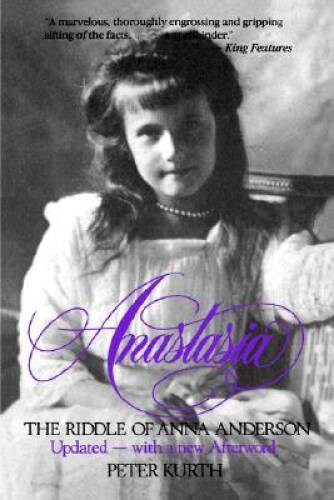 Anastasia: The Riddle of Anna Anderson - Paperback By Kurth, Peter ...