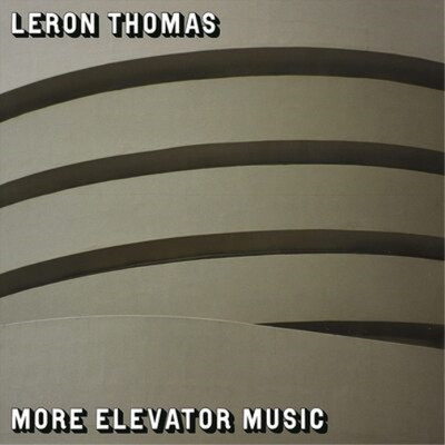 Leron Thomas More Elevator Music (CD) Album (US IMPORT) 804076039427 ...