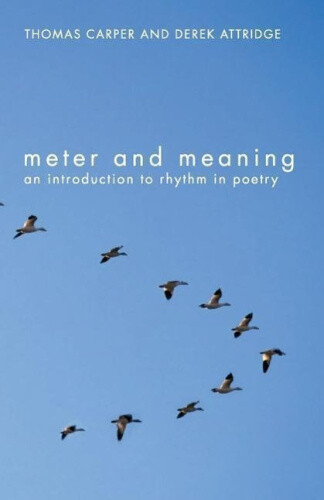 Meter and Meaning: An Introduction to Rhythm in Poetry by Carper ...