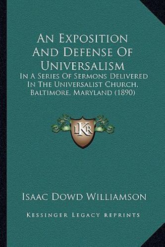 Exposition and Defense of Universalism : In A Series of Sermons ...