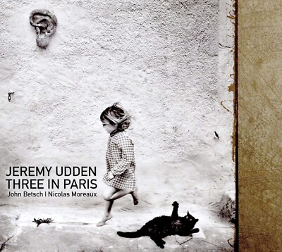 JEREMY UDDEN - j. BETSCH & N. MOREAUX - THREE IN PARIS - CD DIGIPACK ...
