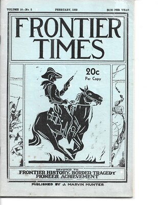 Frontier Times Magazine Vol16No5 Feb1939 Frontier History, Vintage ...