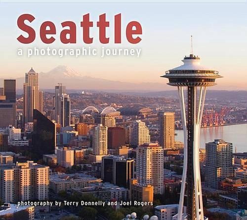 Seattle: A Photographic Journey by Terry Donnelly (English) Paperback ...