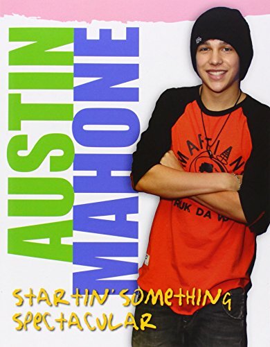 Austin Mahone: Startin' Something Spectacular [Paperback] Triumph Books ...