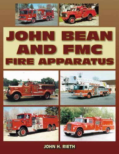 John Bean and FMC Fire Apparatus by John Rieth (2009, Trade Paperback ...