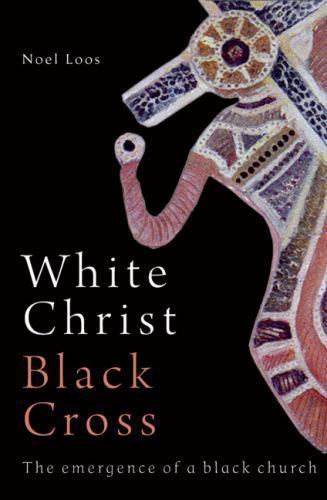 White Christ, Black Cross : The Emergence of a Black Church by Noel ...