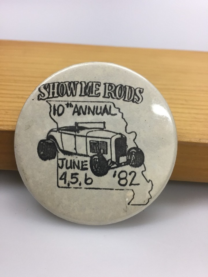 Vintage "Show Me Rods" Street Rod 10th Annual 1982 Missouri Pinback ...