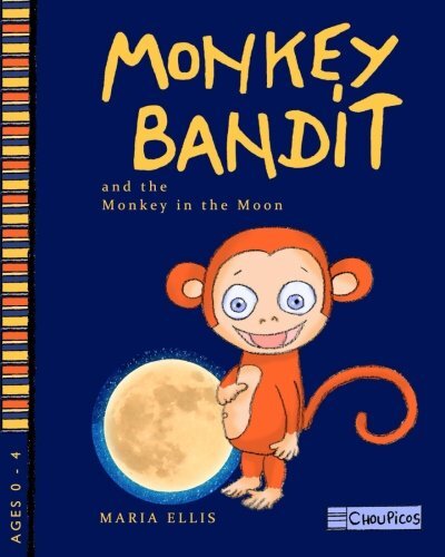 Monkey Bandit and the Monkey in the Moon: Volume 1 (Monkey Bandit ...