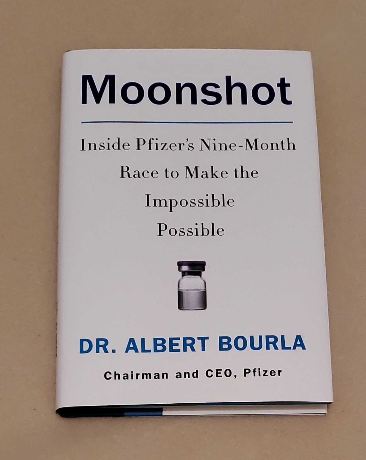 Moonshot : Inside Pfizer's Nine-Month Race to Make the Impossible Possible by Albert Bourla ...