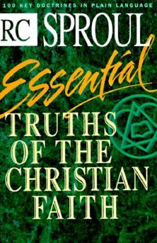 Essential Truths of the Christian Faith - Hardcover By Sproul, R. C ...