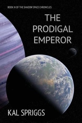 The Prodigal Emperor by Kal Spriggs (English) Paperback Book ...