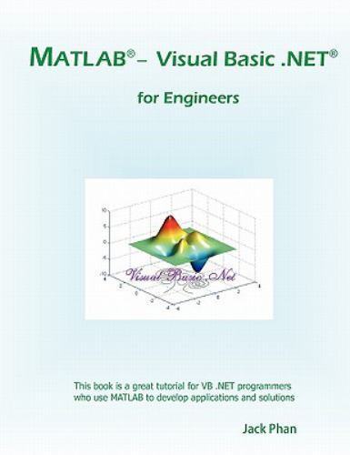 Matlab : Visual Basic .net for Engineers, Paperback by Phan, Jack, Like ...